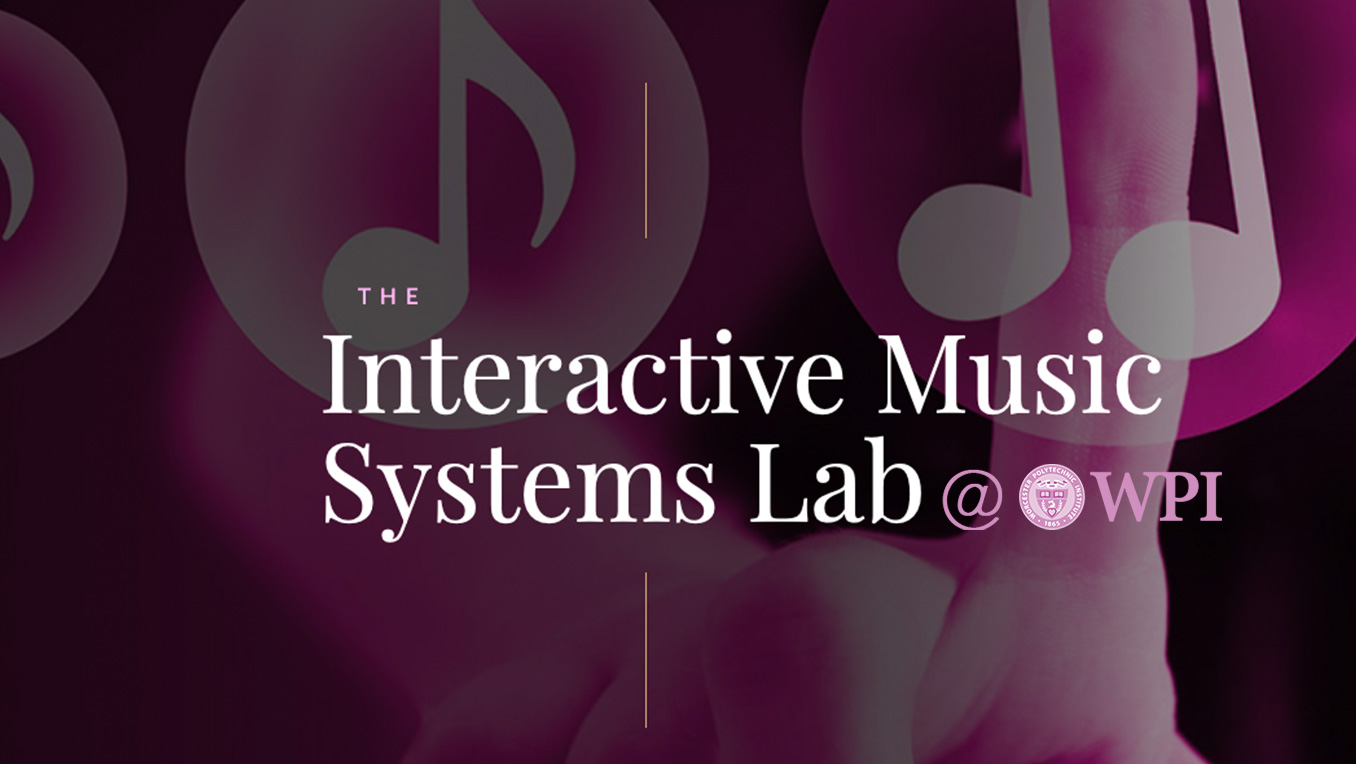 Interactive Music Systems Lab | at WPI